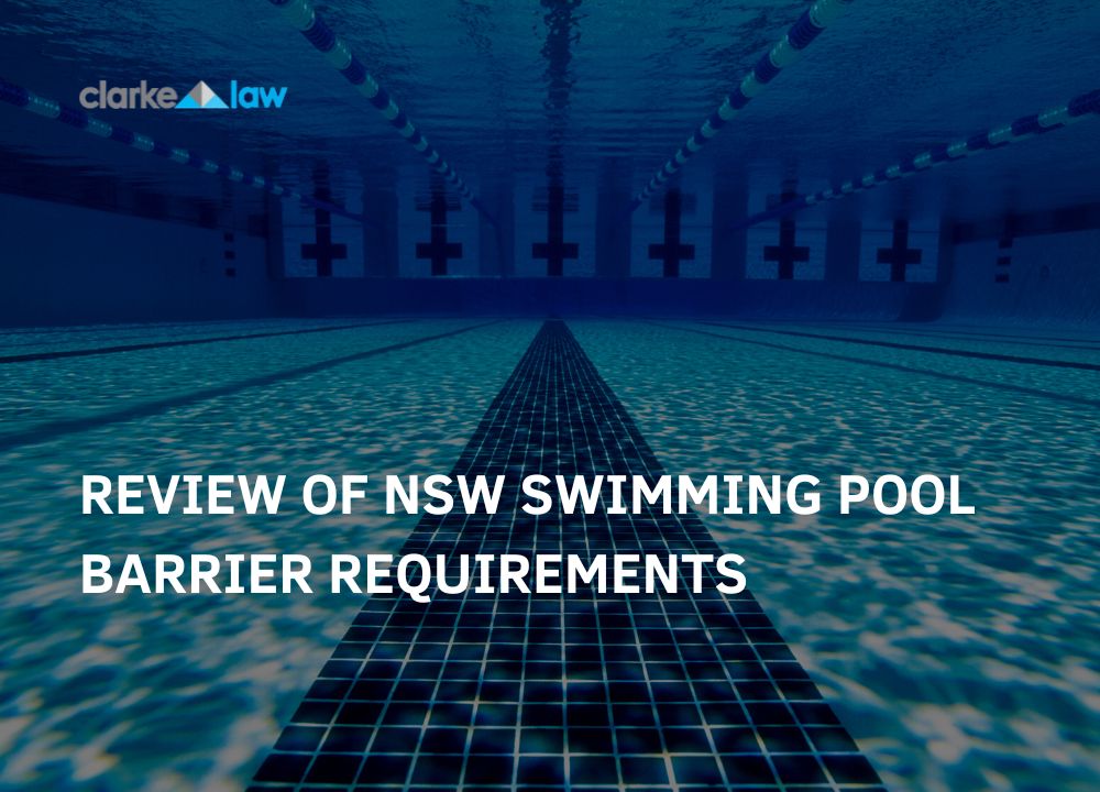 Review of NSW Swimming Pool Barrier Requirements - Clarke Law
